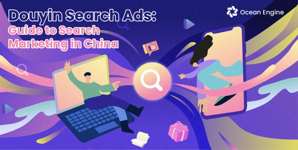 Douyin Search Ads and Video Search Engine - Ocean Engine